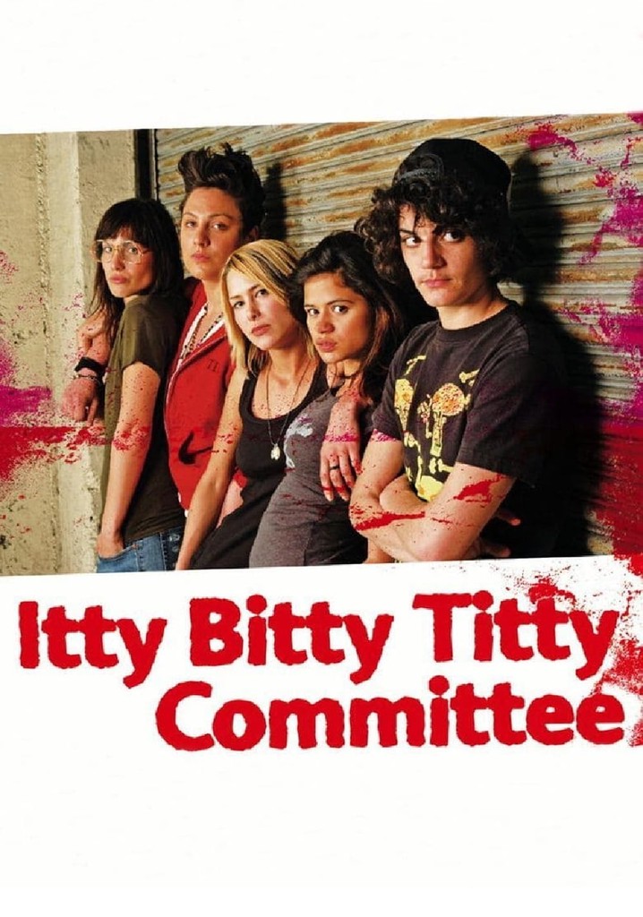 Itty Bitty Titty Committee Streaming Watch Online